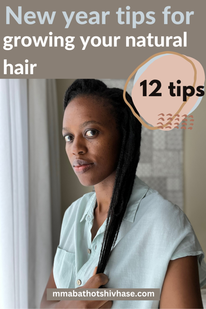 new year tips for growing your natural hair: 12 tips - Mmabatho Tshivhase