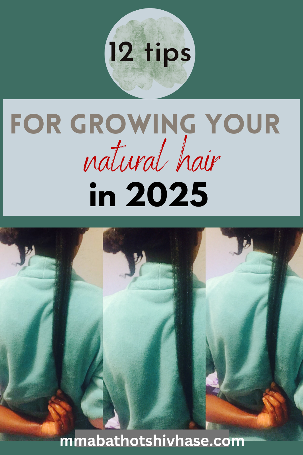 New Year Tips For Growing Your Natural Hair: 12 Tips - Mmabatho Tshivhase